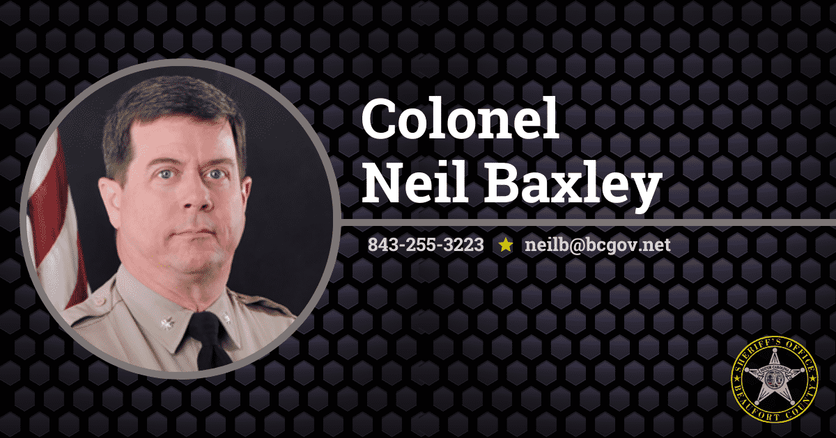 Colonel Neil Baxley • Beaufort County Sheriff's Office